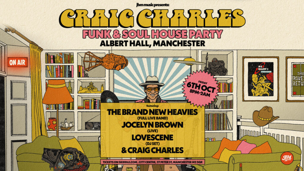 Craig Charles Funk + Soul House Party: The Brand New Heavies, Jocelyn ...