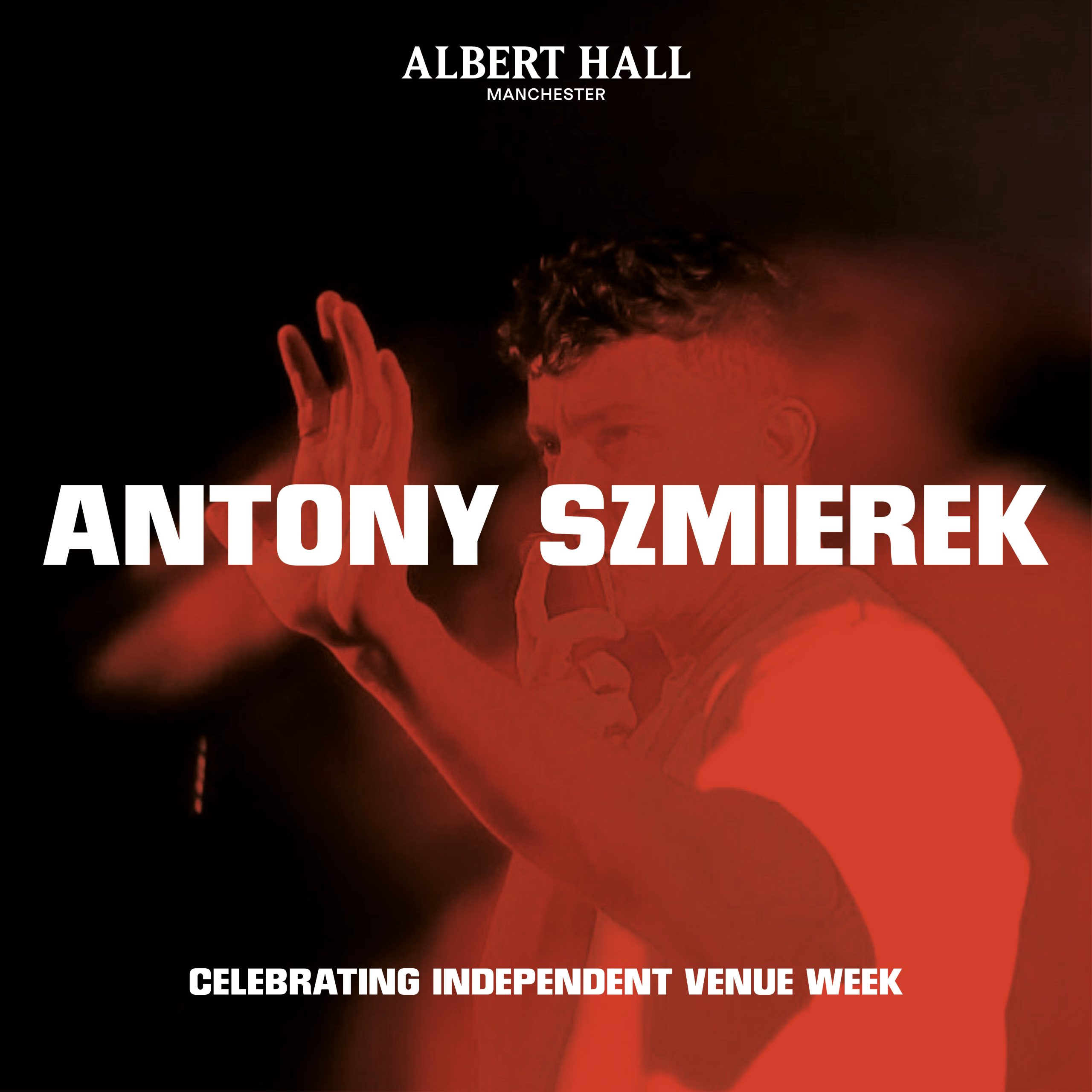 Independent Venue Week: Antony Szmierek - Albert Hall Manchester